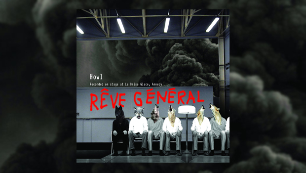 Rêve Général – Howl – T P A