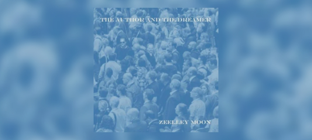 Zeelley Moon – The Author and the Dreamer – T P A