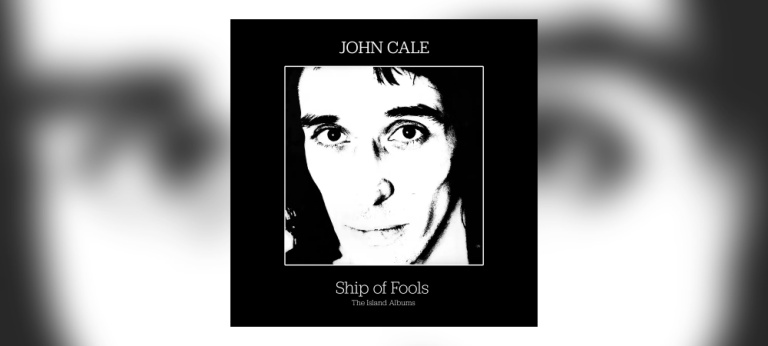 John Cale – Ship Of Fools: The Island Albums [3CD Box Set] – T P A