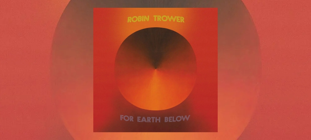 Robin Trower – For Earth Below (50th Anniversary Edition) – T P A