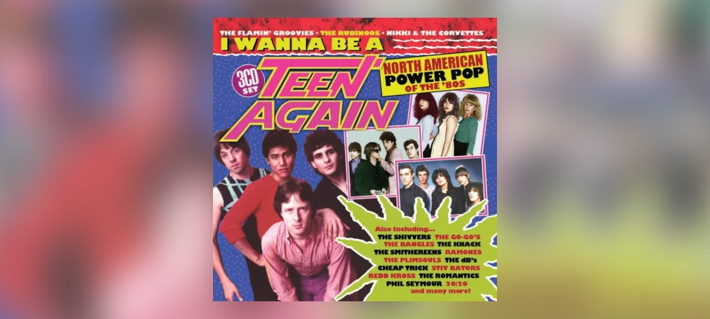 Various Artists – I Wanna Be A Teen Again: American Power Pop 1980 ...